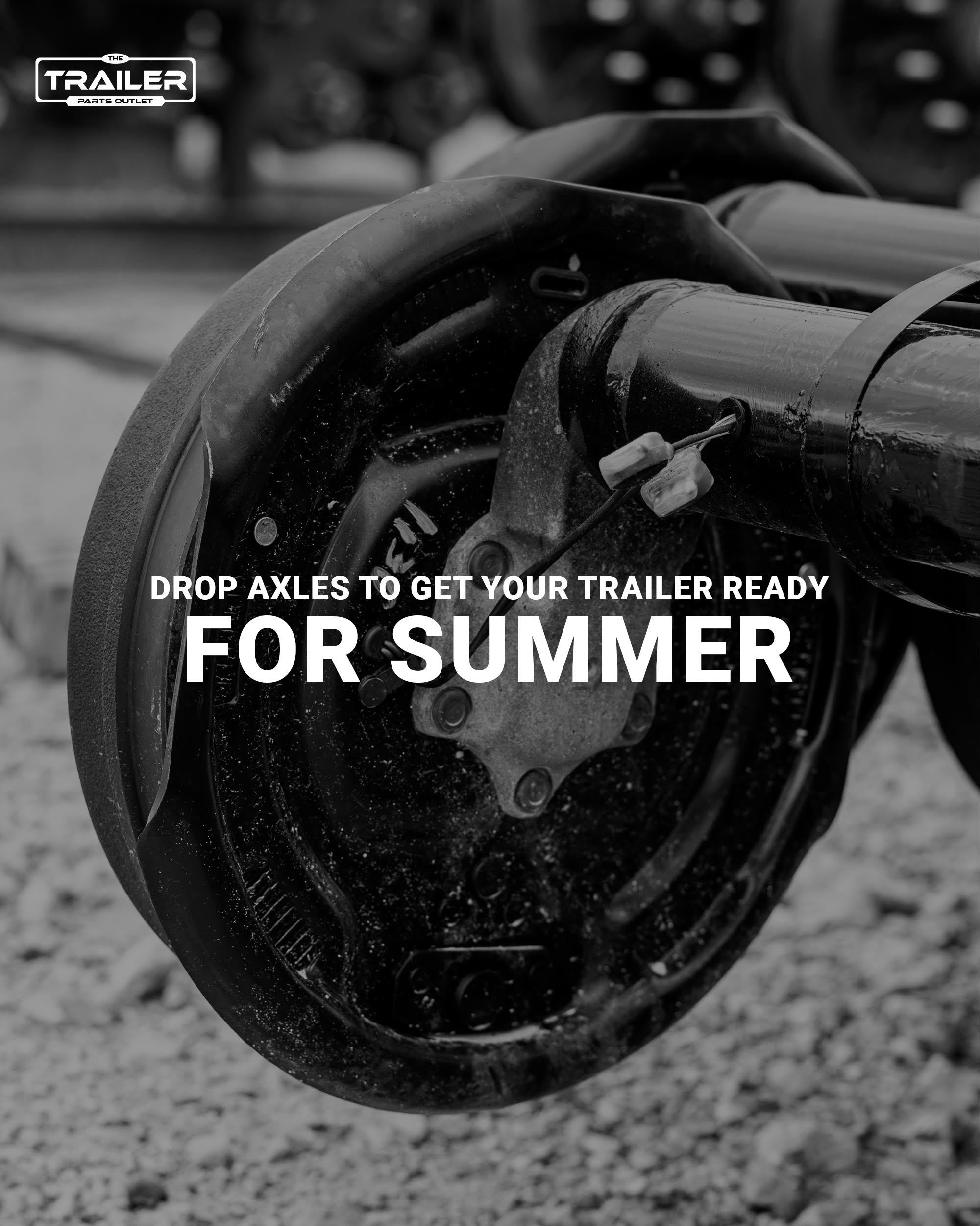 Get Your Trailer Ready for Summer | Trailer Parts Outlet